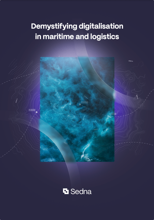 Demystifying Digitalisation in Maritime and Logistics | Sedna